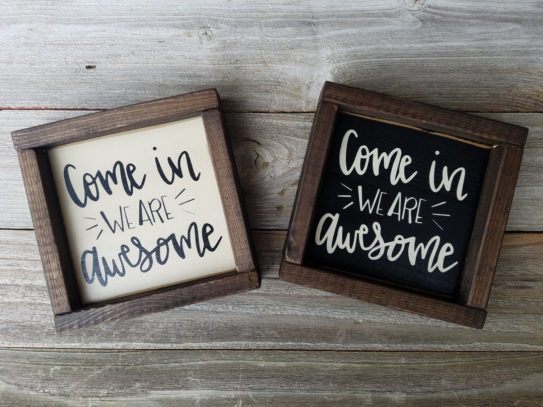 Come in We Are Awesome - Rustic Wood Framed Mini Sign - Etsy