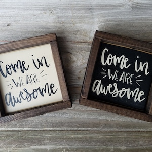 Come in We Are Awesome - Rustic Wood Framed Mini Sign - Etsy