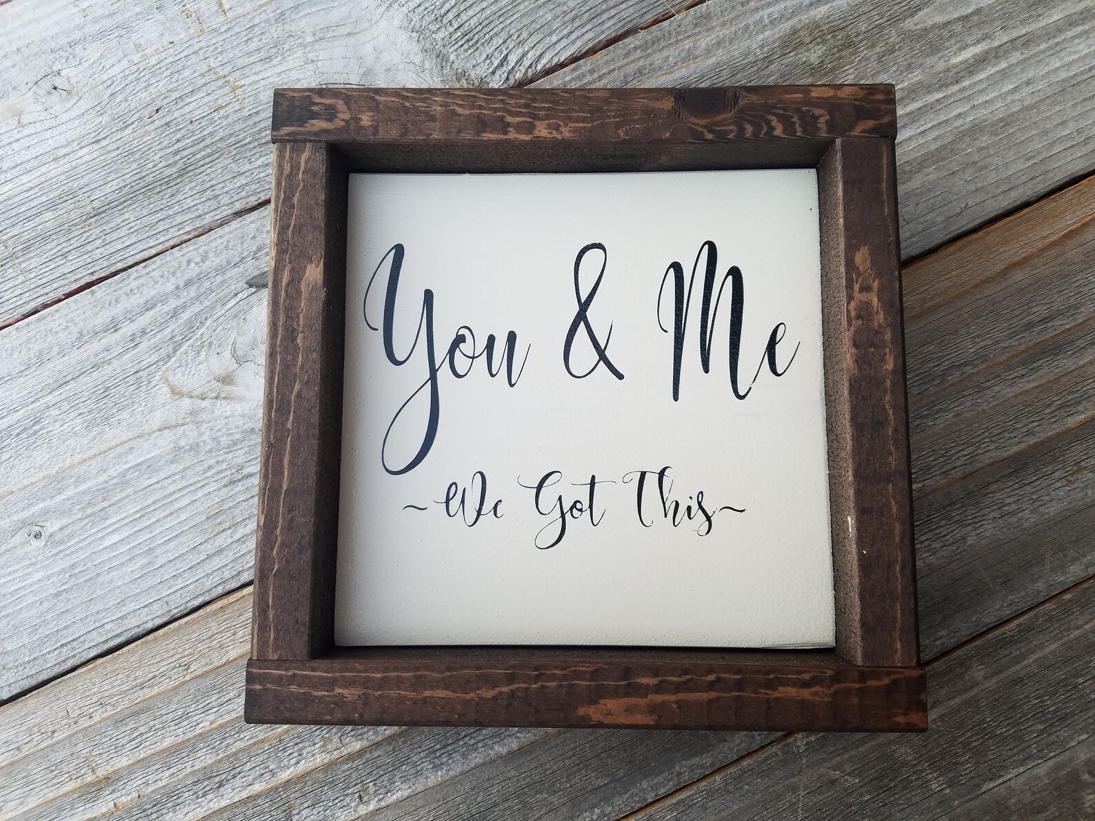 You & Me We Got This, Rustic Framed Mini Sign - Etsy