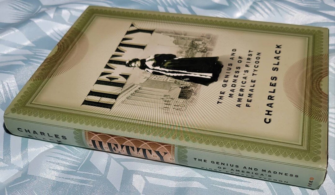 Hetty Green, Witch of Wall Street, Genius, Madness, America's 1st ...