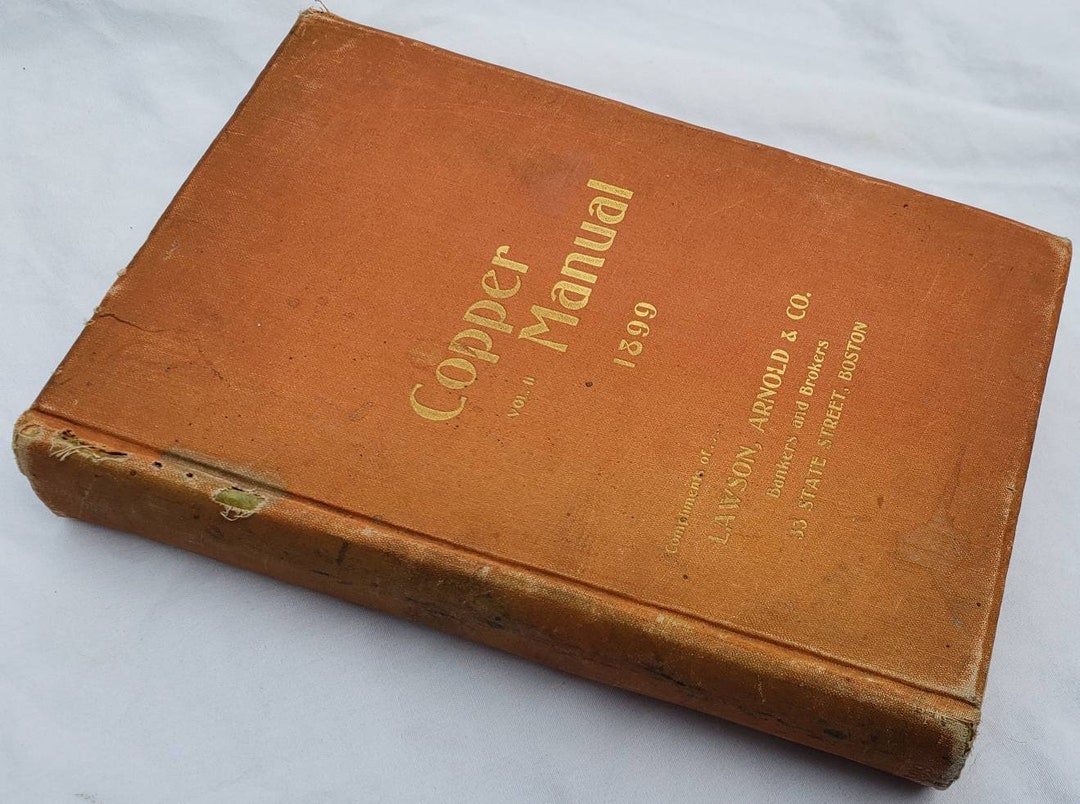 1899 Copper Manual, Copper Mines, Copper Statistics, Copper Shares ...