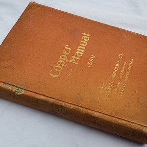 1899 Copper Manual, Copper Mines, Copper Statistics, Copper Shares ...