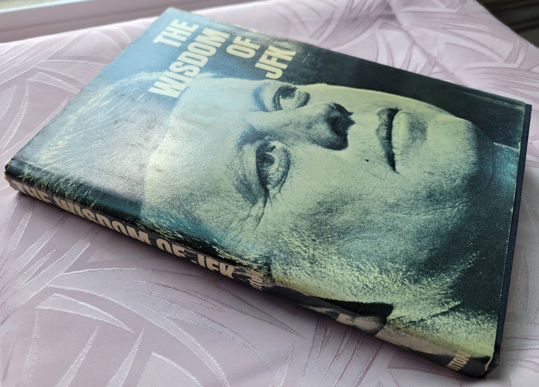 1965, the Wisdom of JFK, Vision, Philosophy, John Fitzgerald Kennedy ...