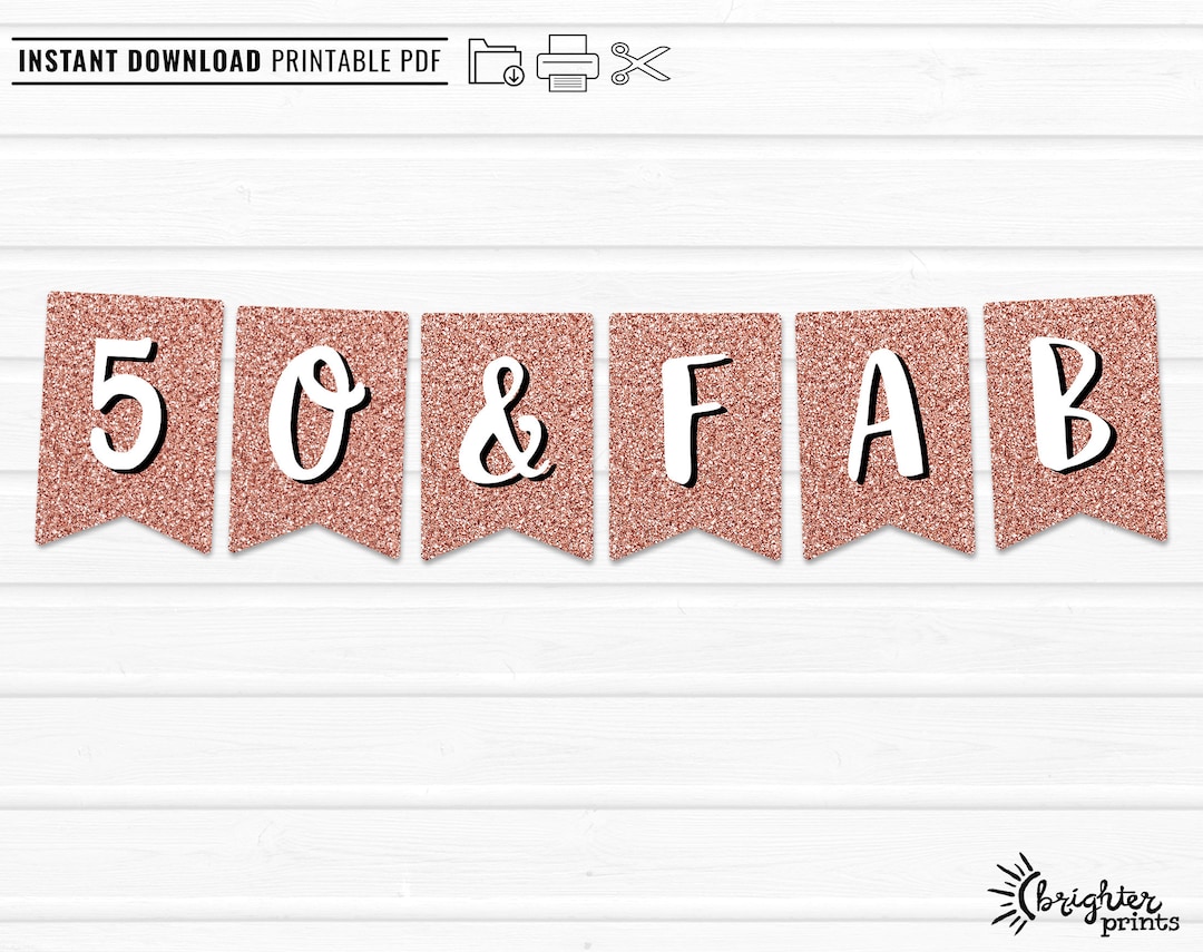 Printable 50th Birthday Banner - Fifty and Fabulous - Rose Gold Glitter ...