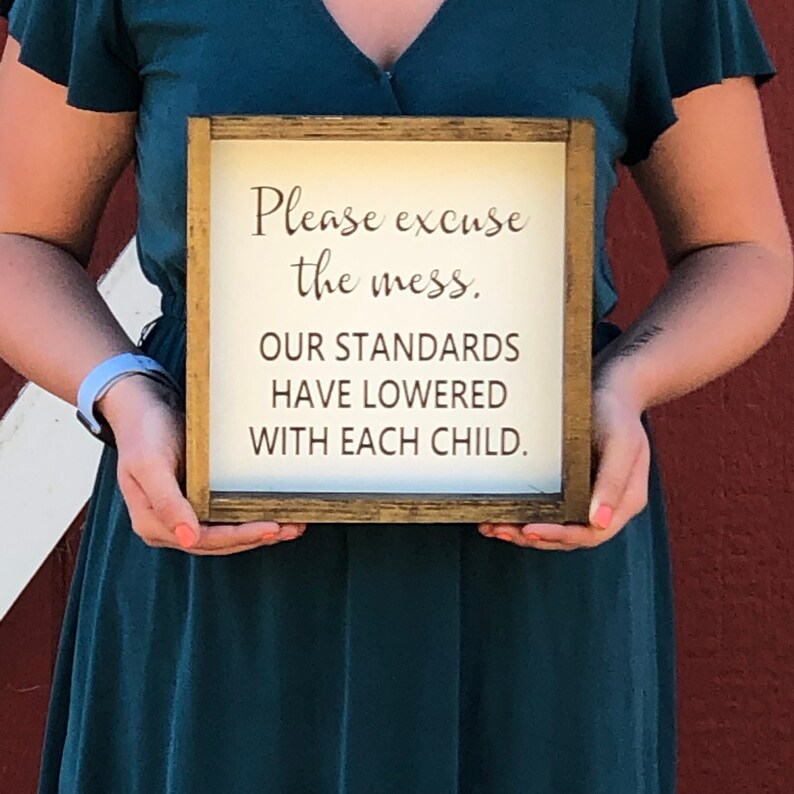 Please Excuse the Mess Our Standards Have Lowered With Each - Etsy