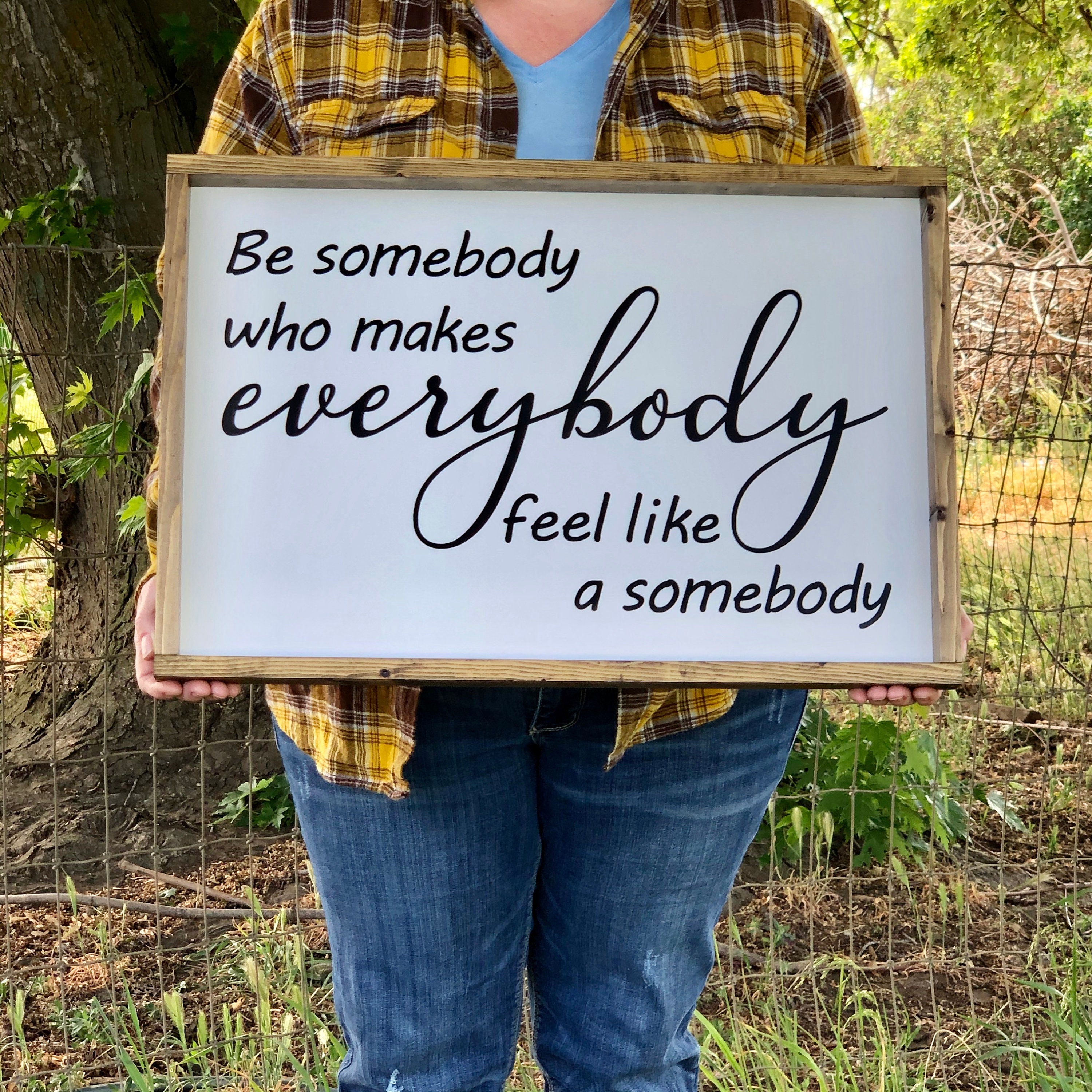 Be Somebody Who Makes Everybody Feel Like a Somebody Rustic - Etsy