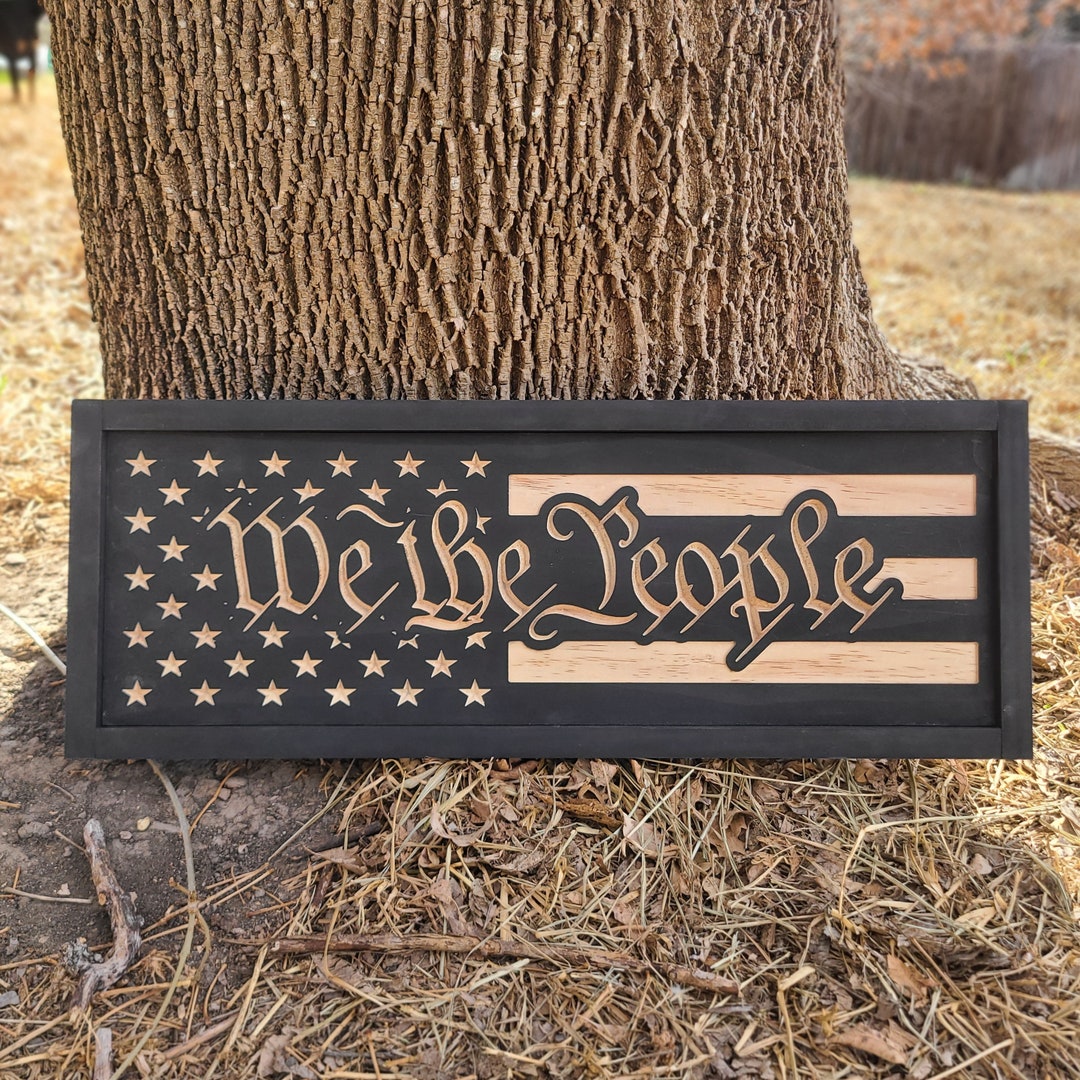 American Flag We the People Wood Sign. Subdued Black and Wood. American ...