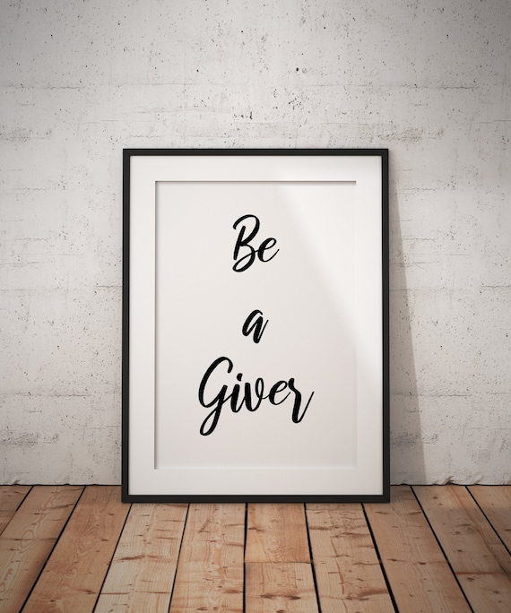 Be a Giver Art Print Quotes Phrases and Sayings Be a Giver | Etsy