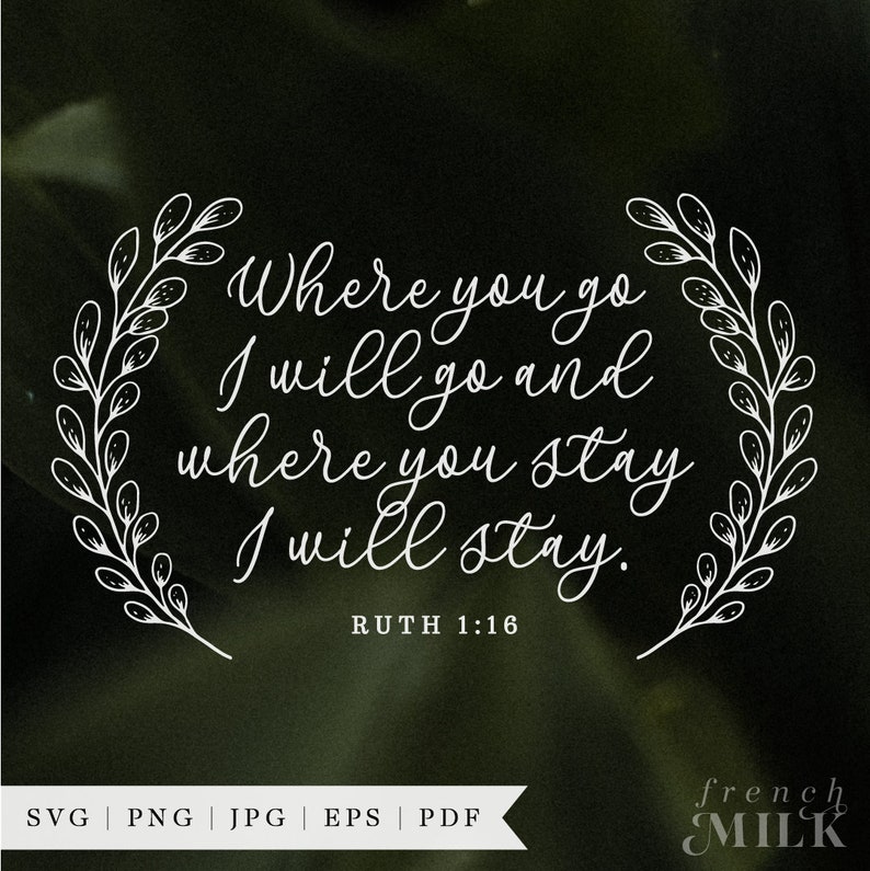 Where You Go I Will Go and Where You Stay I Will Stay. SVG PNG - Etsy