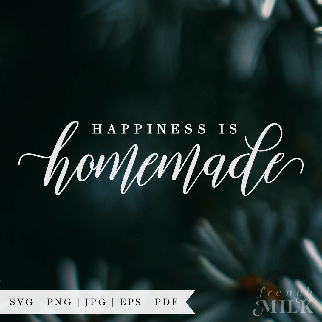 Happiness is Homemade Sign SVG | Kitchen and Living Room Sign | Cricut ...