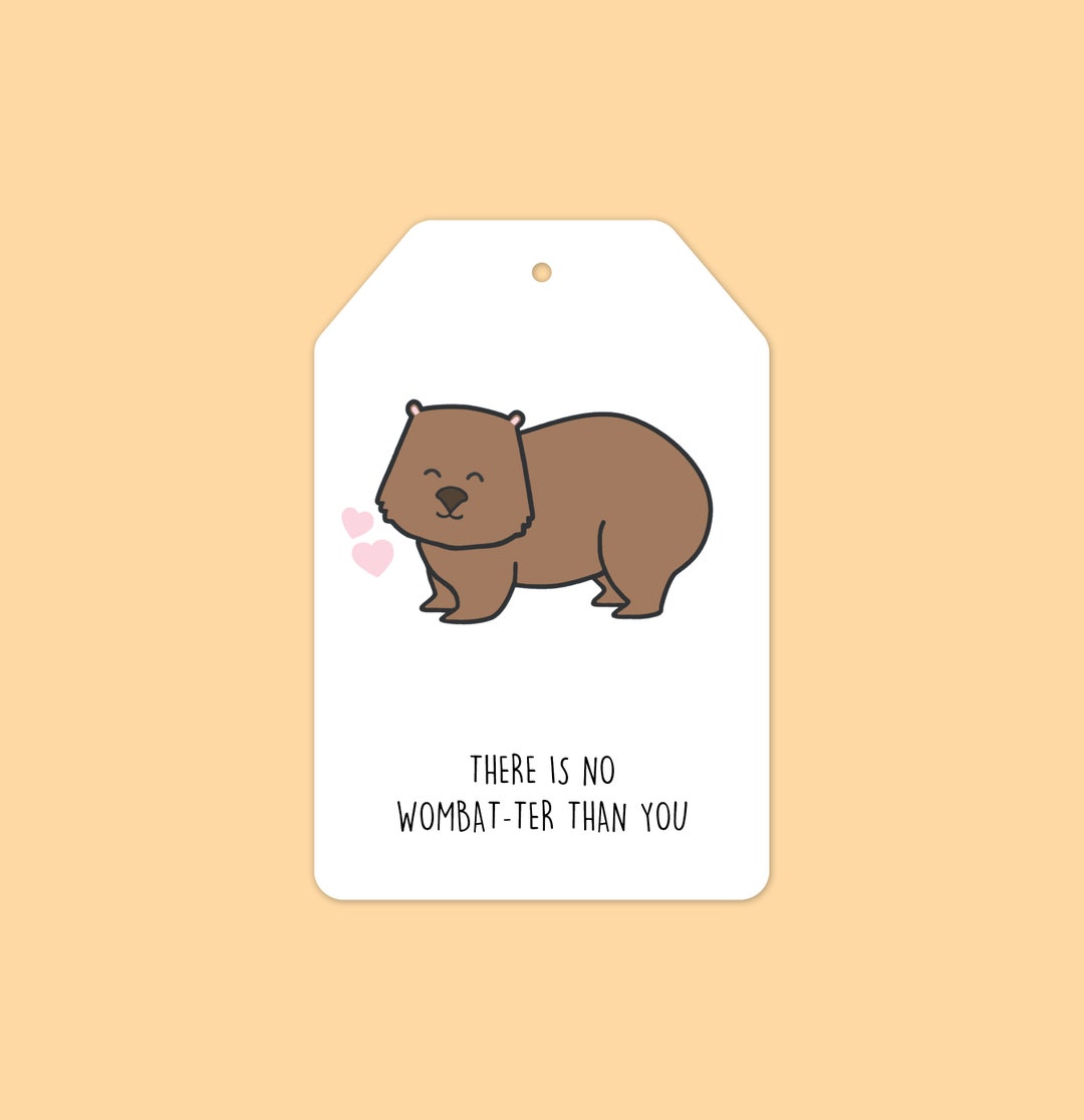 No Wombat-ter Than You Gift Tag Wombat valentines Card, Mothers Day ...