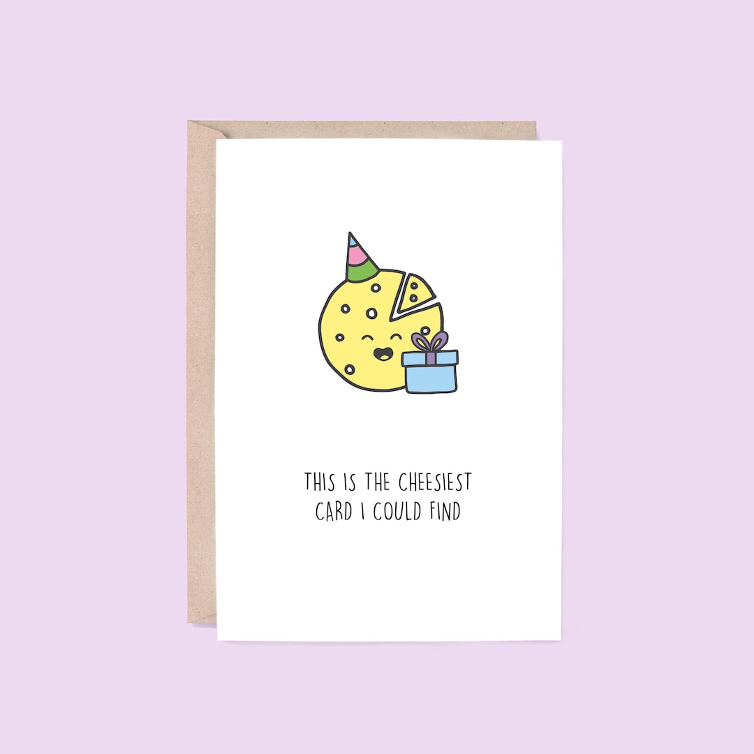 Birthday Card: Cheesiest Card | Cheese (food, Kids, Cheese Lover, Funny ...