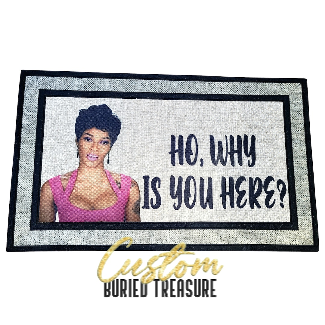 Ho, Why is You Here? Doormat, Joceline Hernandez Doormat Rug - Etsy