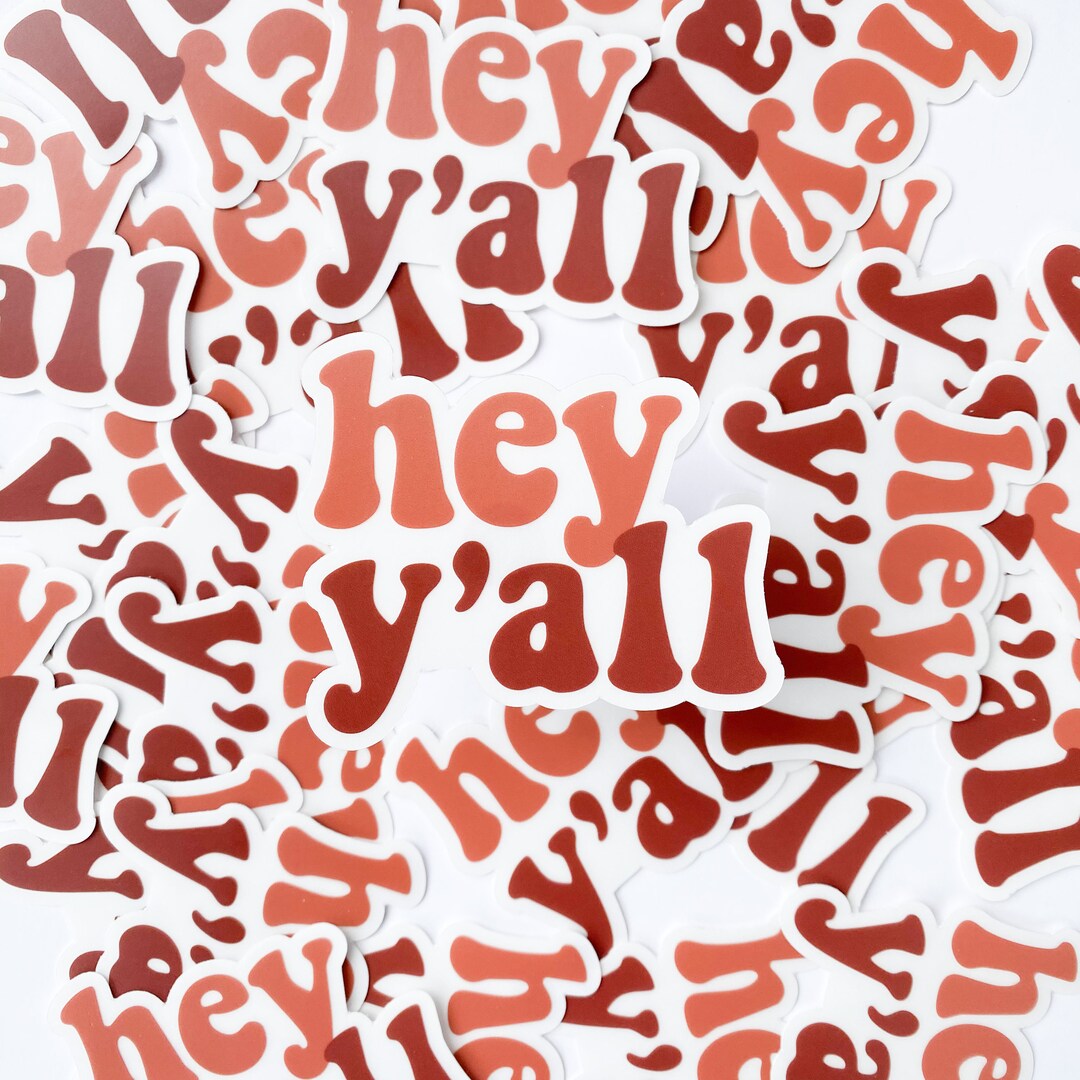 Hey Y'all Transparent Vinyl Sticker | Hey Y'all | Southern Sayings ...
