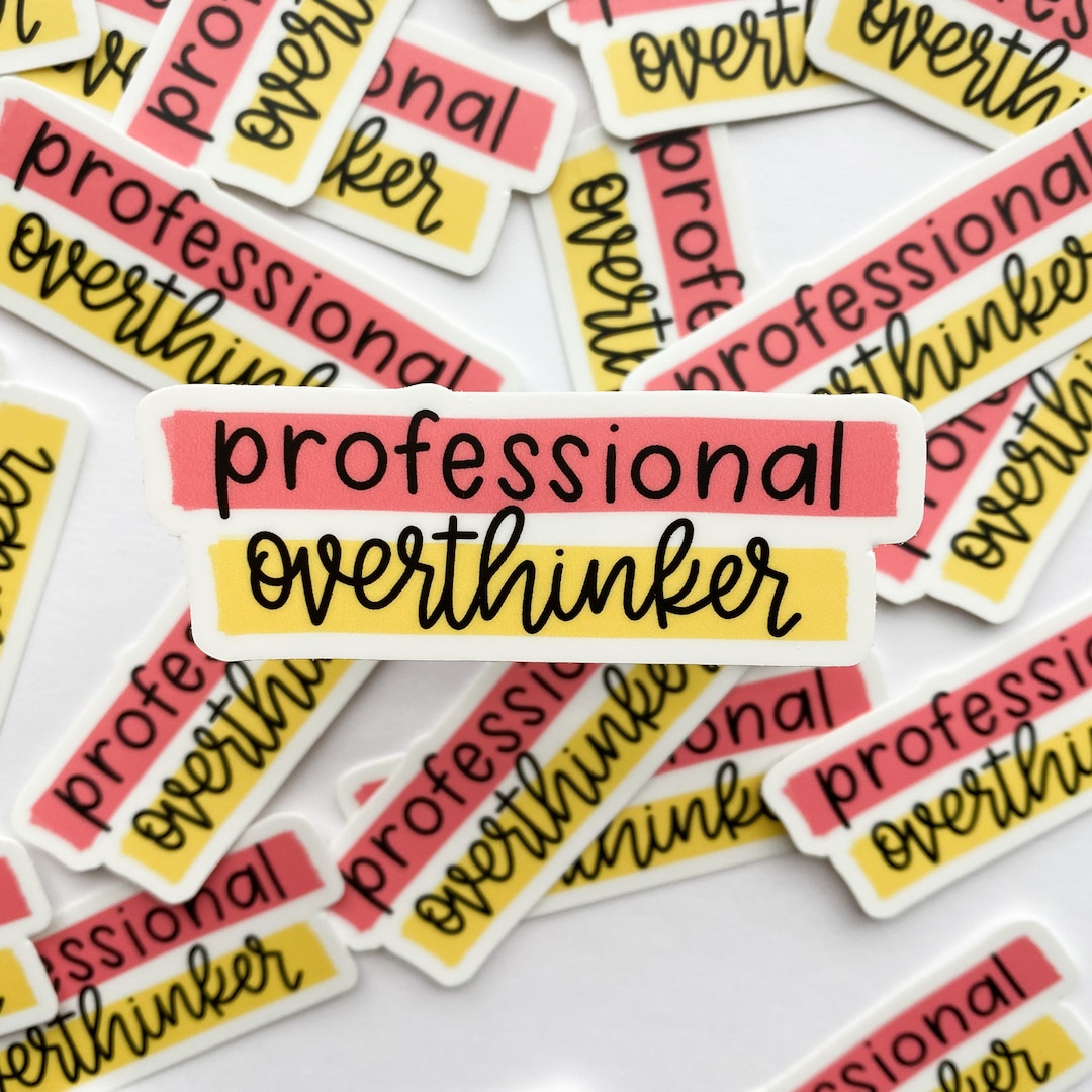 3" Professional Overthinker Sticker | Anxious | Anxiety | Overthinker ...