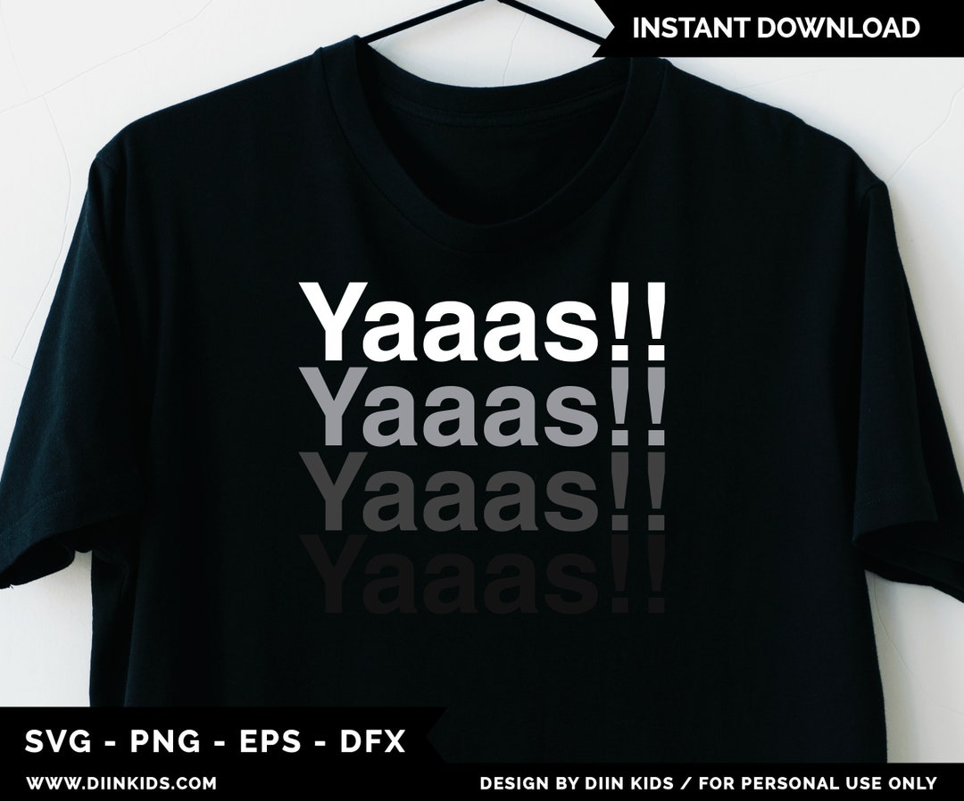 Yas Svg, Yaas Svg, Graphic Overlay, Funny Svg, Fun Svg, Millennials Svg ...