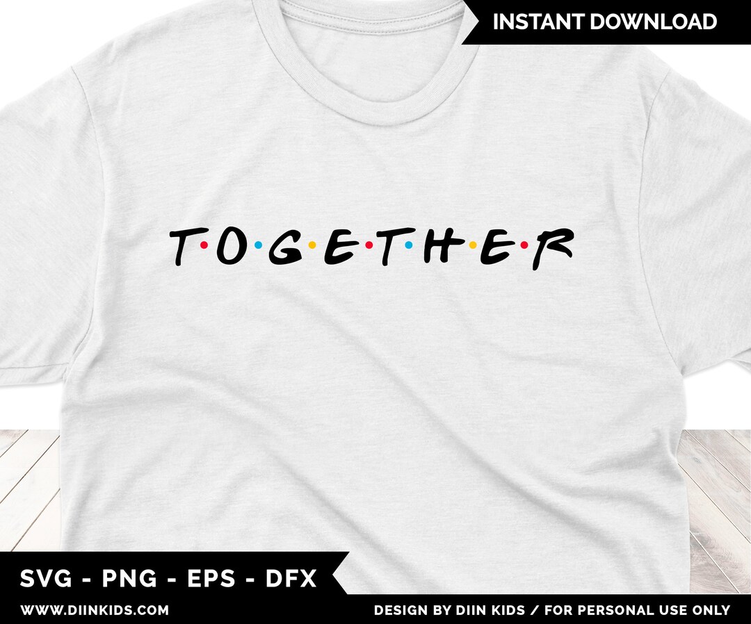 Together Svg, Quotes Shirt Svg, Together Shirt Svg, Cute Svg, Letters ...