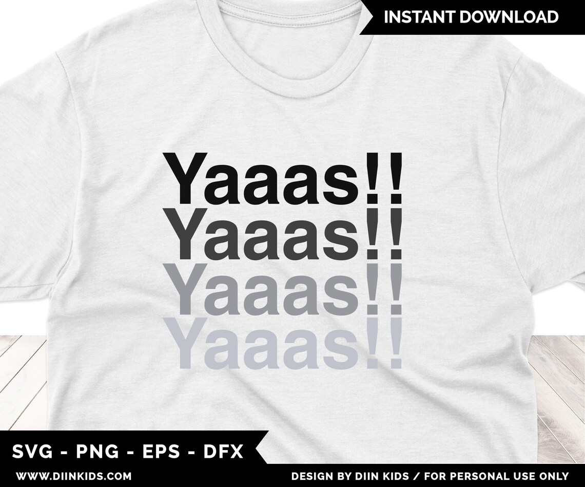 Yas Svg, Yaas Svg, Graphic Overlay, Funny Svg, Fun Svg, Millennials Svg, Phrase Svg, Expressions ...