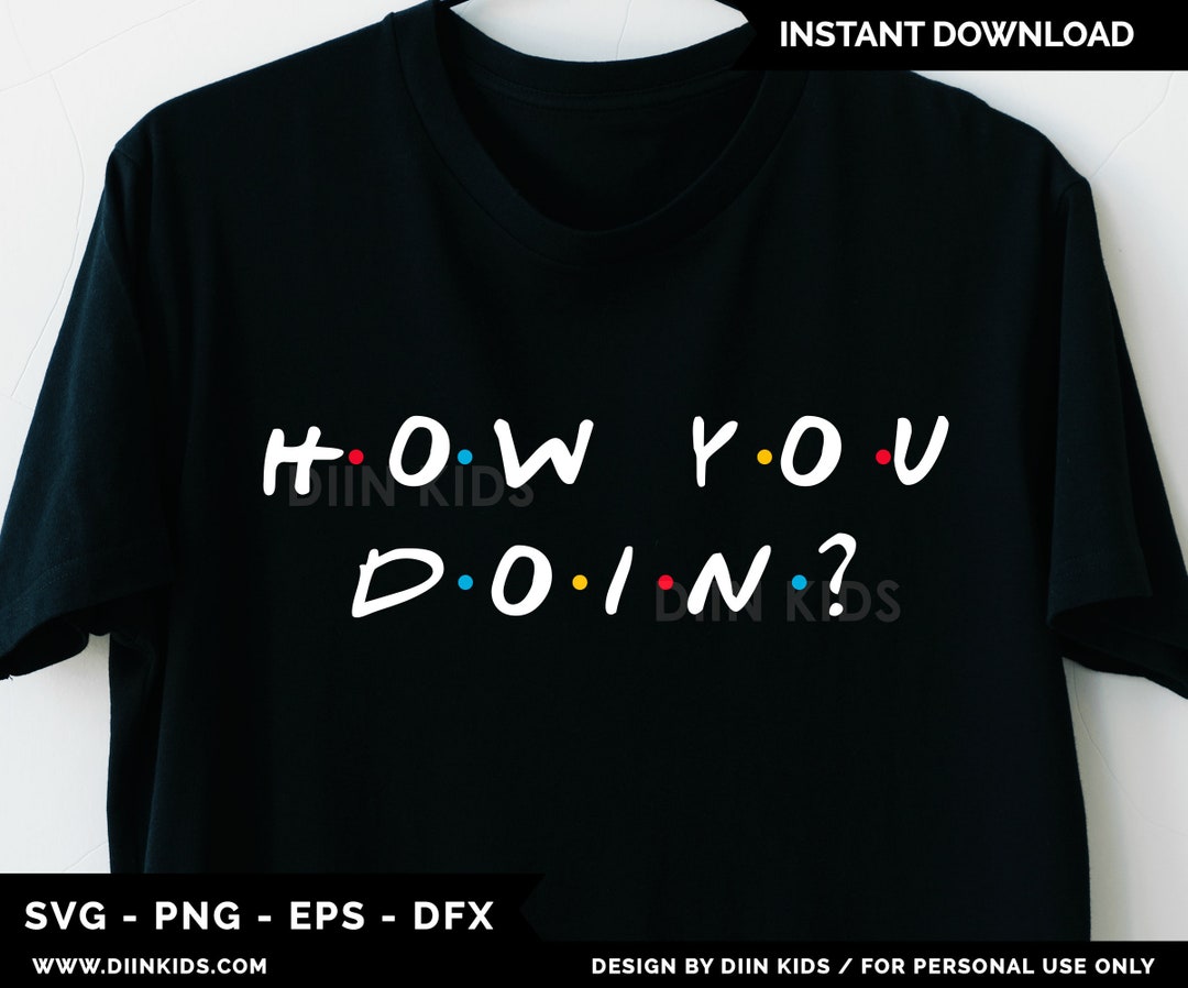 How You Doin Svg, Friends Svg, Friends Tv Show Svg, Joey Svg, Friends ...