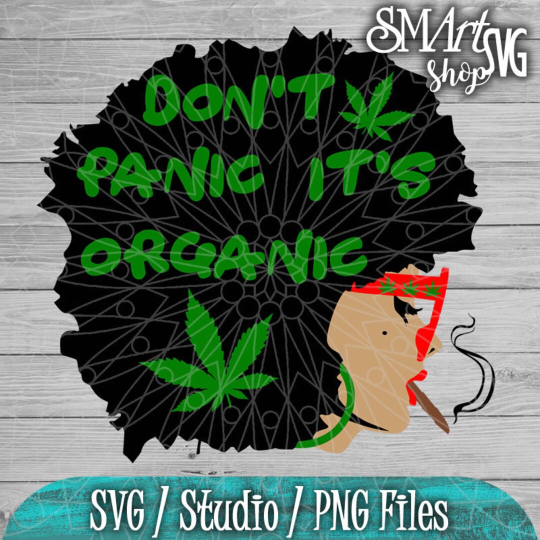 Dont Panic Its Organic Svg, Smoking Weed Svg, Smoking Cannabis Svg ...