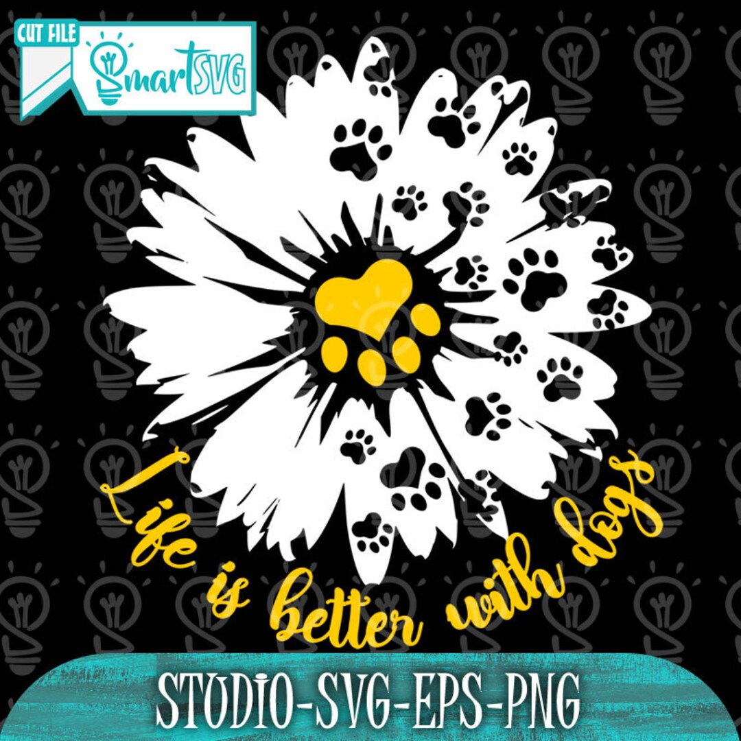 Life is Better With Dogs Svg , Love and a Dog, Dog Svg, Paw Print Svg ...