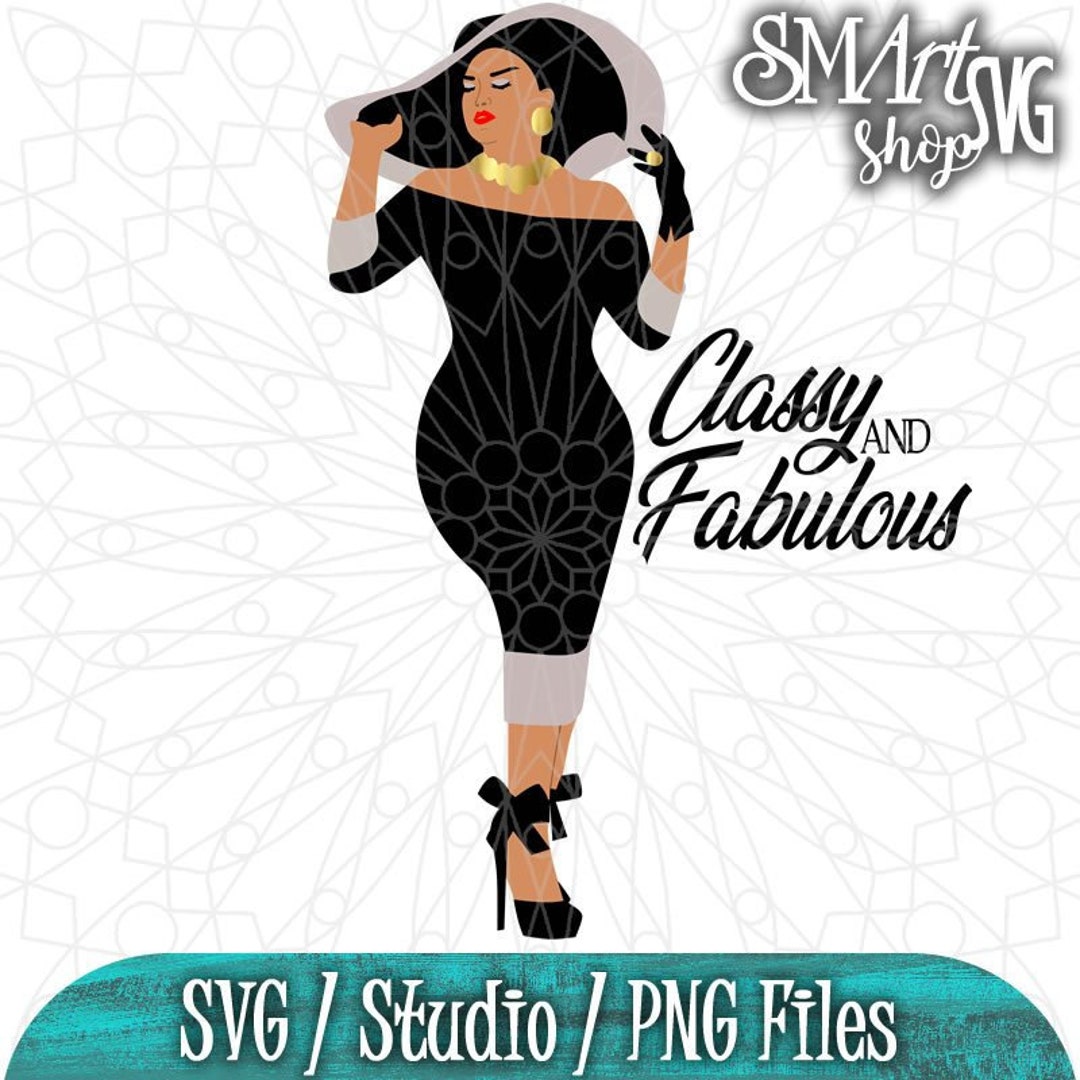 Classy and Fabulous Svg, Black Women Svg, Birthday Svg, Its My Birthday ...
