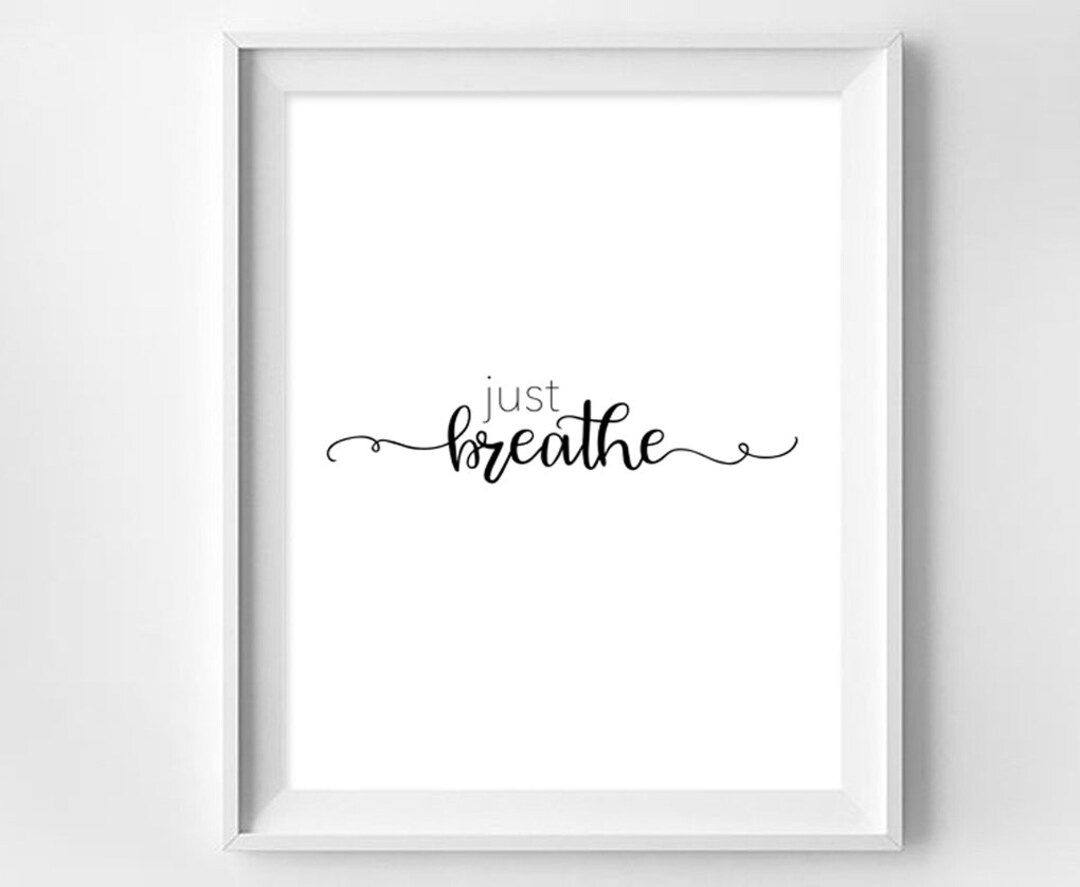Just Breathe, Breathe Print, Motivational Quote Printable ...