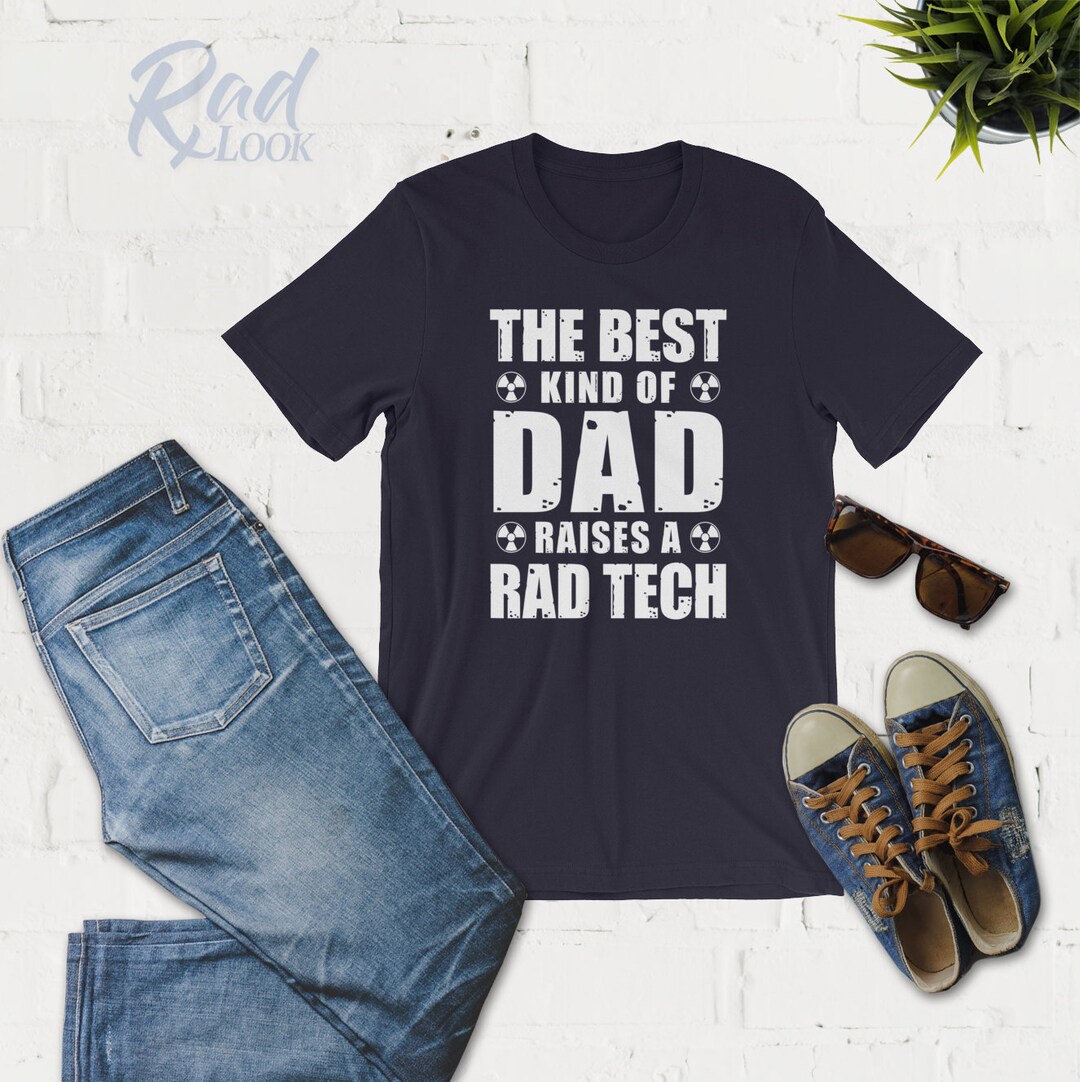 The Best Kind of Dad Raises A Rad Tech - Radiology Tech Dad - Hoodie ...