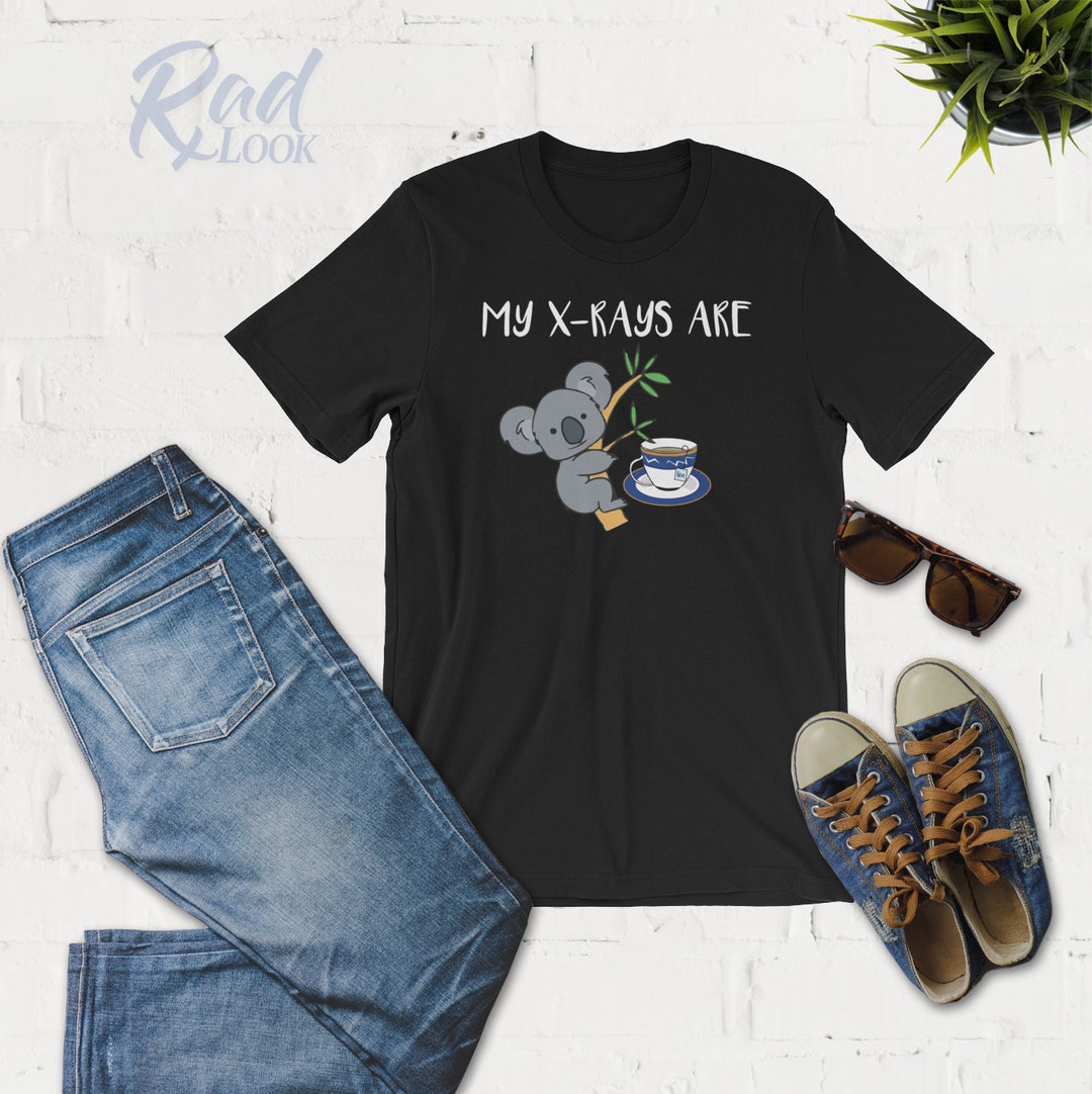 My X-rays Are Koala Tea - X-ray Tech Tshirt - Tank Top - Hoodie ...