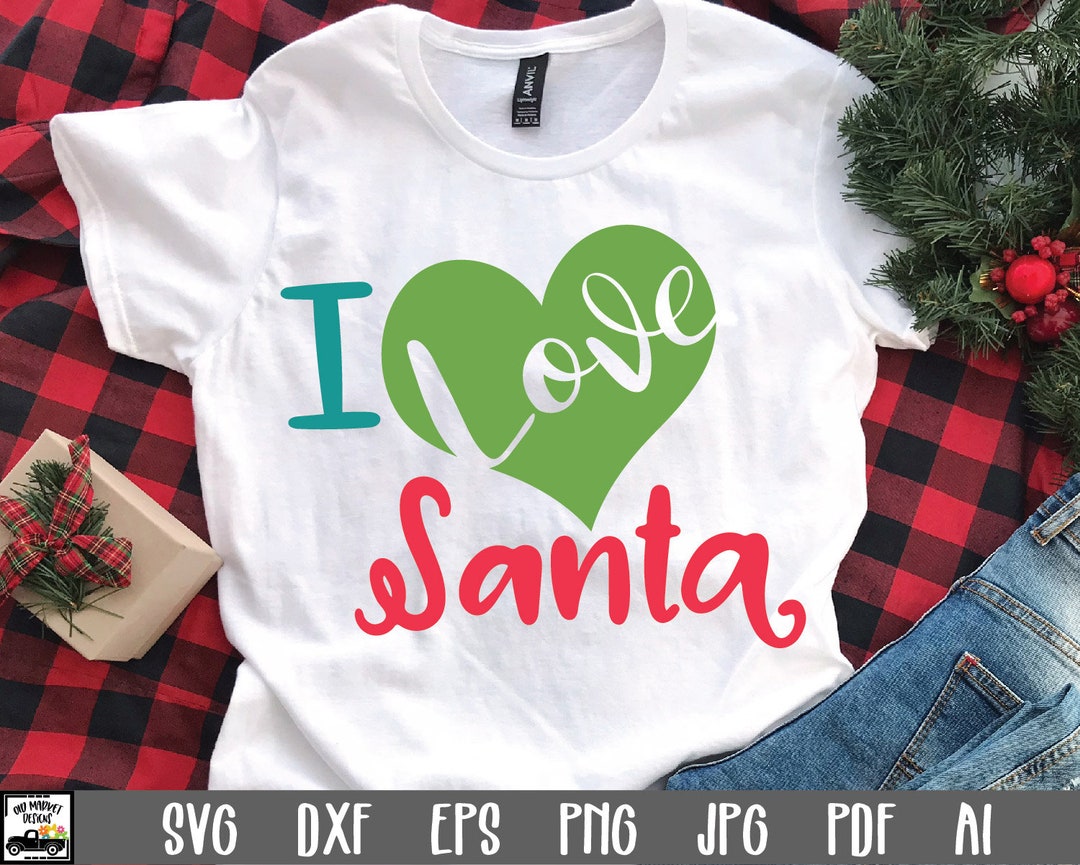 I Love Santa SVG Cut File - Christmas SVG File - Clip Art - Printable ...