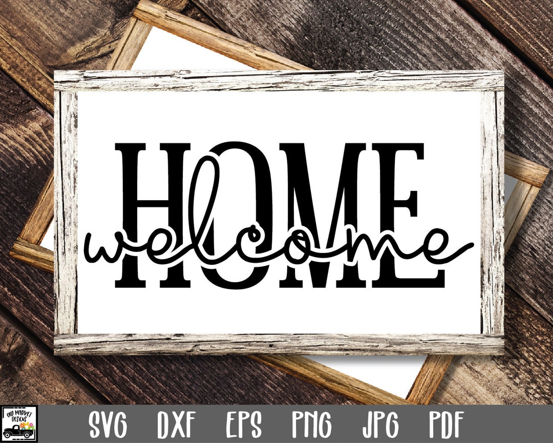 Welcome Sign SVG File - Welcome Home SVG File - Welcome Cut File - Clip ...