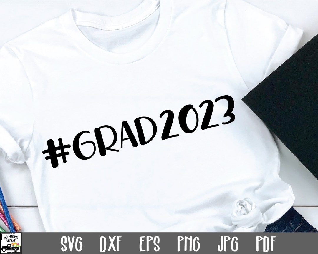 Grad2023 SVG Cut File - Graduation SVG - Clip Art - Printable Art Print - Cutting Files ...