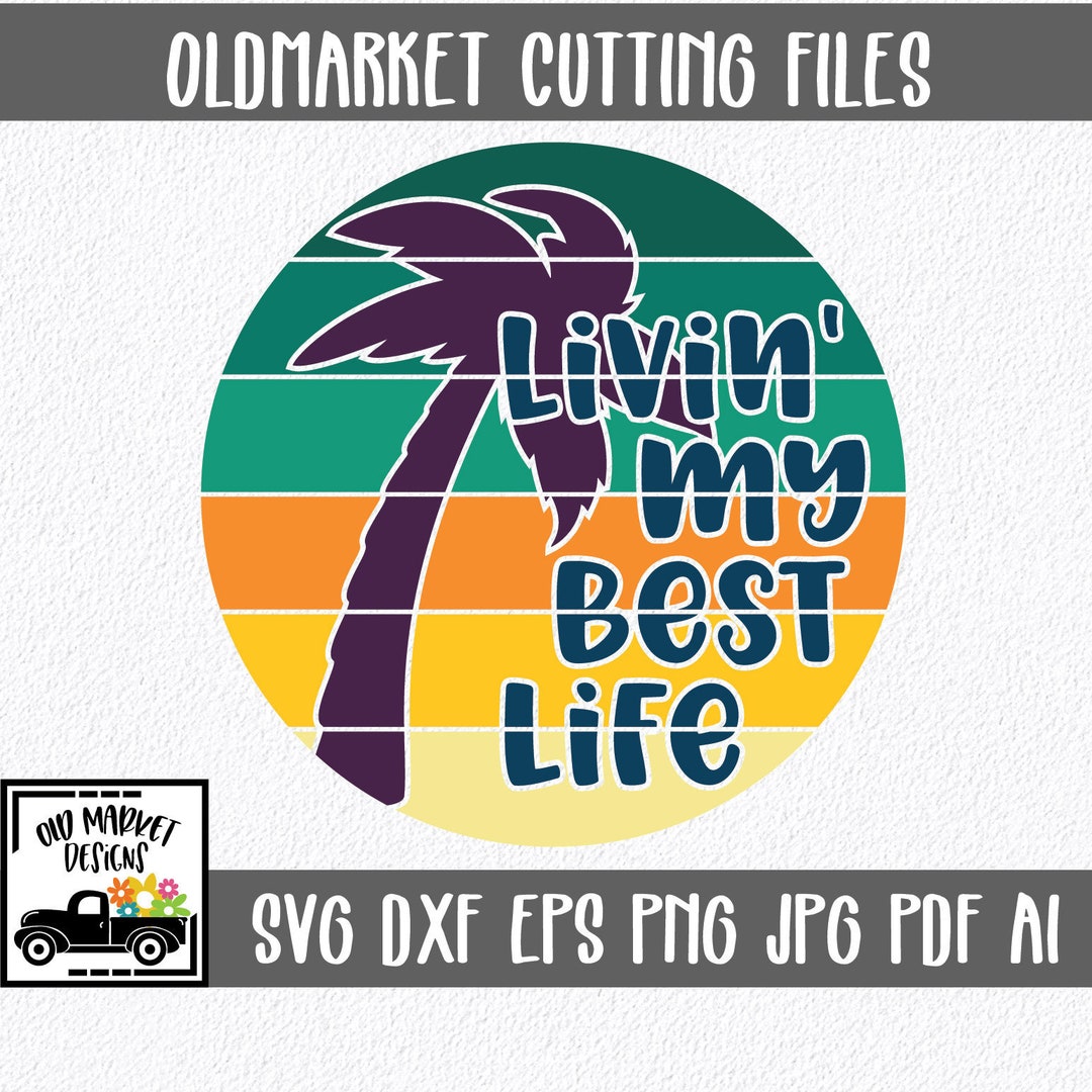 Livin' My Best Life SVG Cut File - Inspirational SVG - Motivational ...