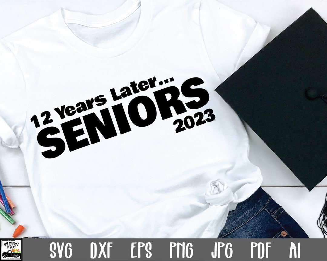 12 Years Later...senior 2023 SVG File - Graduation SVG - Clip Art ...