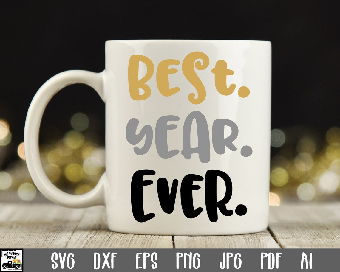 New Year's SVG Cut File Best Year Ever SVG File Clip - Etsy