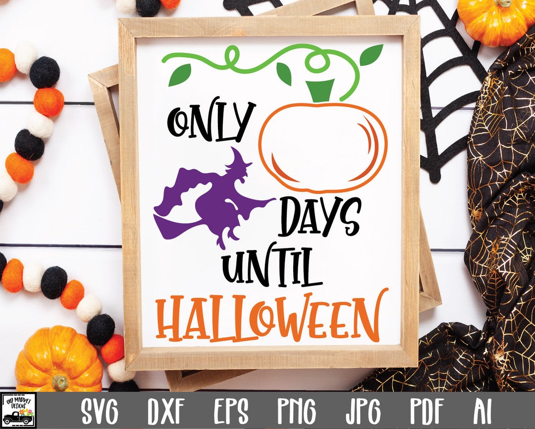 Halloween Countdown SVG Cut File - Days Until Halloween SVG - Printable ...