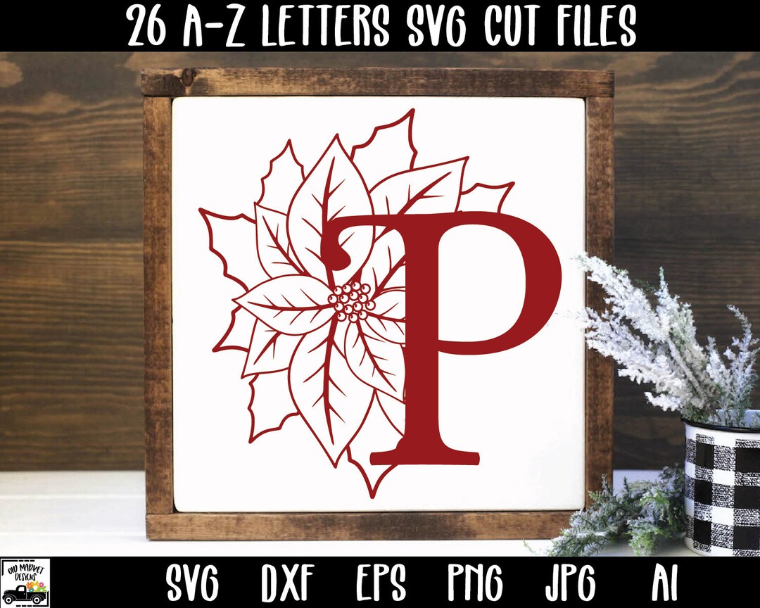Christmas Poinsettia Alphabet Letters A-Z SVG Cut Files Includes 26 ...
