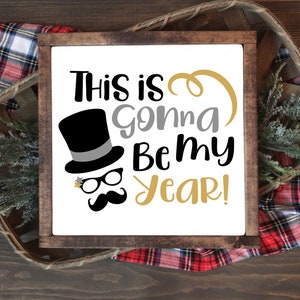 New Year's SVG Cut File This is Gonna Be My Year SVG File Clip Art ...