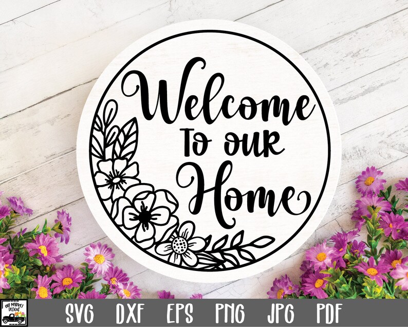 Welcome to Our Home SVG File Round Sign SVG Spring SVG - Etsy