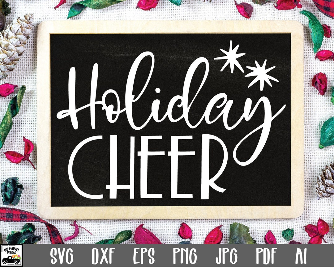 Holiday Cheer SVG Cut File - Christmas SVG File - Clip Art - Printable ...