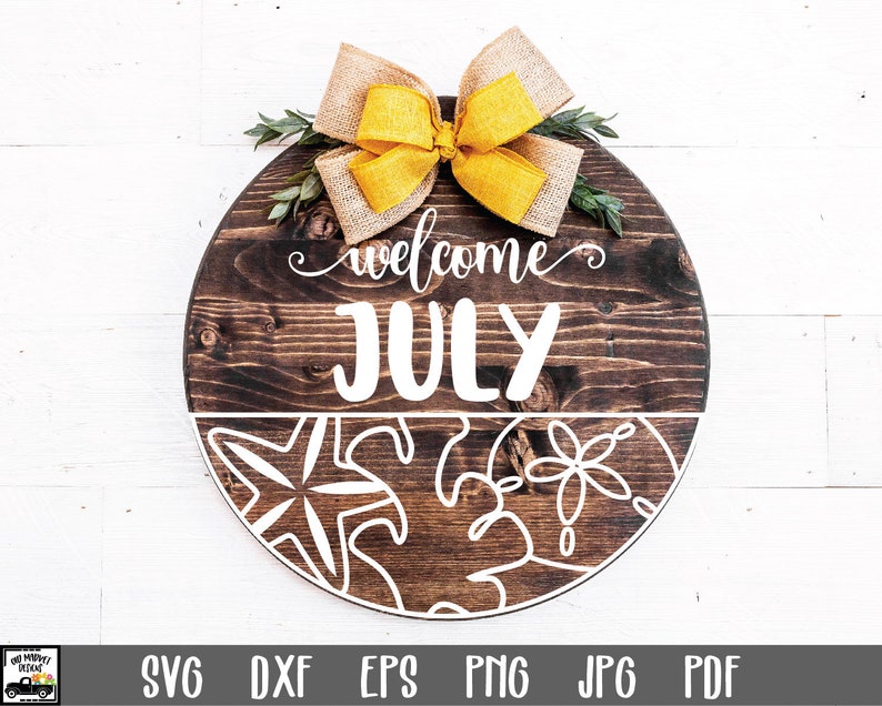 Welcome July SVG File Round Door Sign SVG File Door Hanger - Etsy
