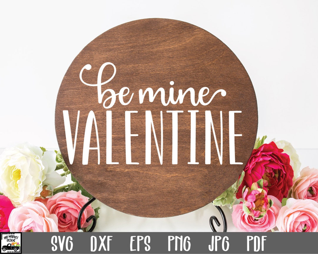 Be Mine Valentine SVG File - Round Sign SVG - Valentine's Day SVG ...