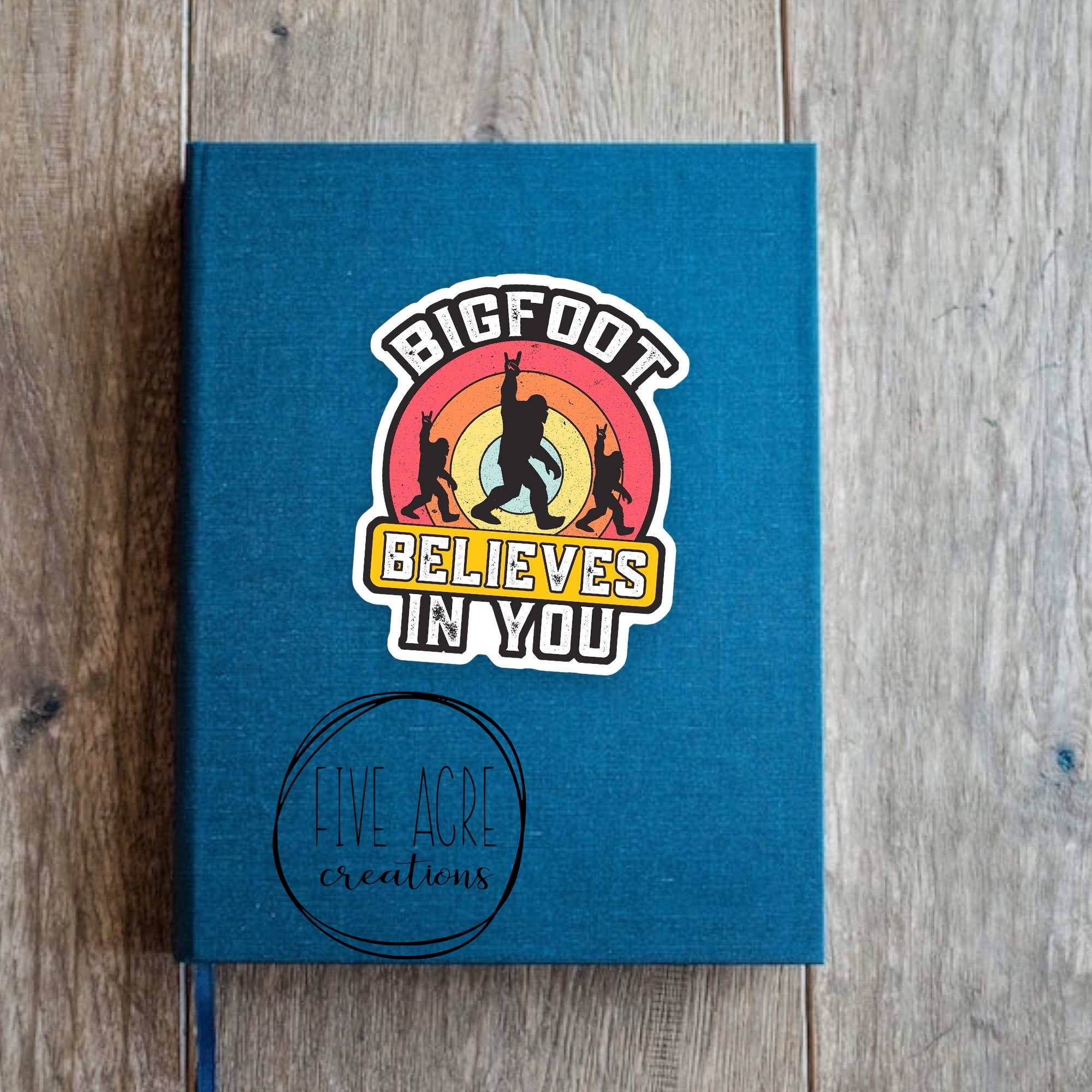 Funny Bigfoot Sticker | Waterproof Decal | Bigfoot Believes in You ...