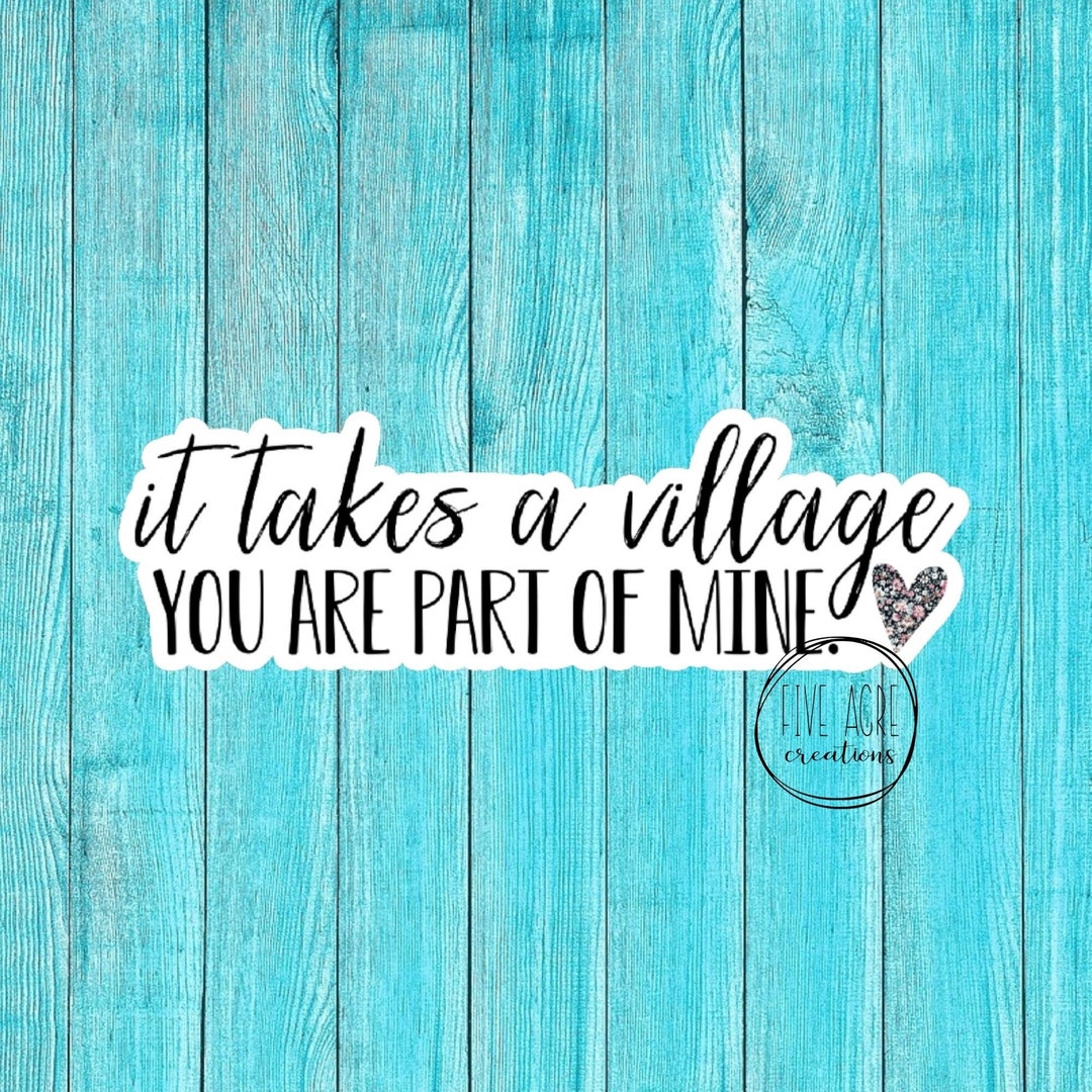 It Takes A Village | You Are Part of Mine | Thank You Waterproof ...