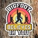 Funny Bigfoot Sticker | Waterproof Decal | Bigfoot Believes in You ...