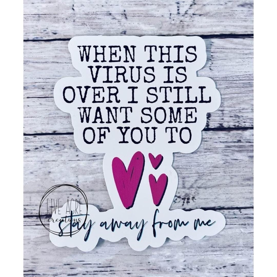 Funny Waterproof Sticker When This is Over Want Some of You Stay Away ...