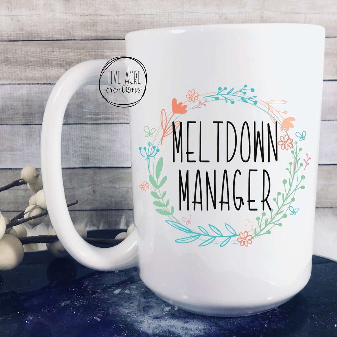 Funny Mug Meltdown Manager Floral Coffee Cup Gift for - Etsy