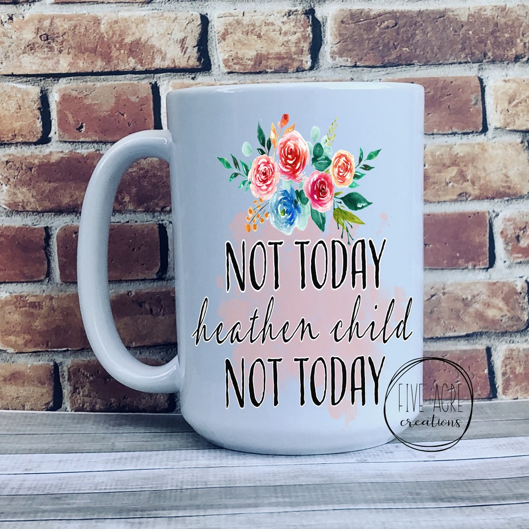 Funny Mom Humor Coffee Cup Mug BIG Size Not Today Heathen - Etsy