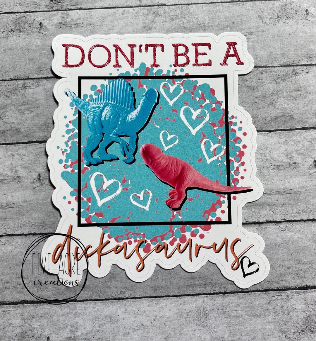 Funny Dinosaur Penis Sticker | Waterproof Decal | Don’t Be Dick a ...