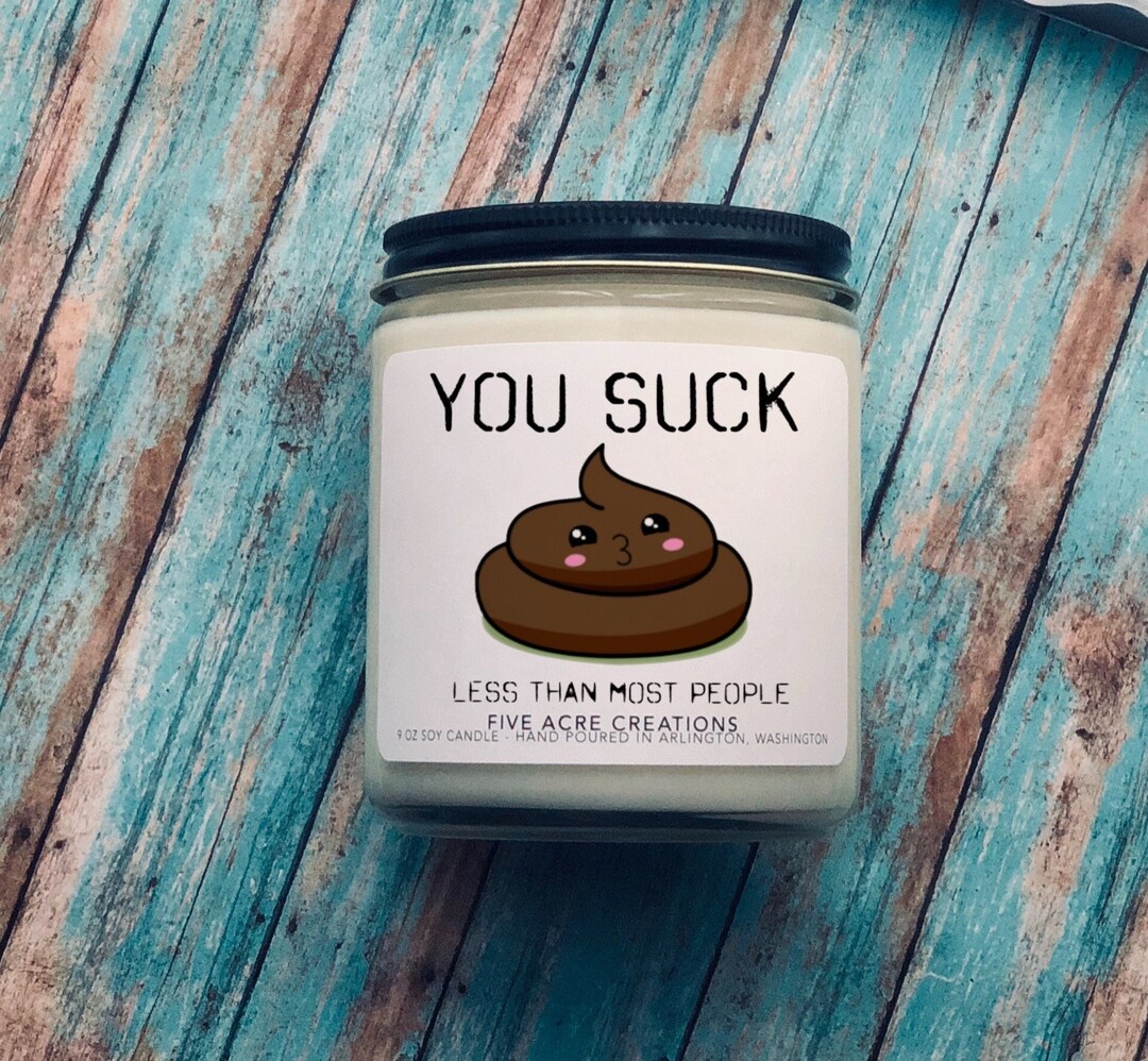 You Suck Less Than Most People Poop Love You Thank You Gag Gift for ...